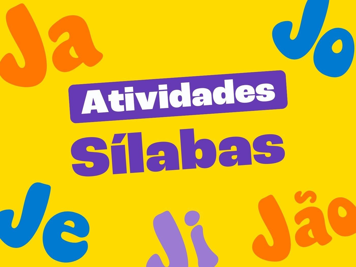 Atividades com as sílabas JA JE JI JO JU JÃO (para imprimir) - Toda Matéria