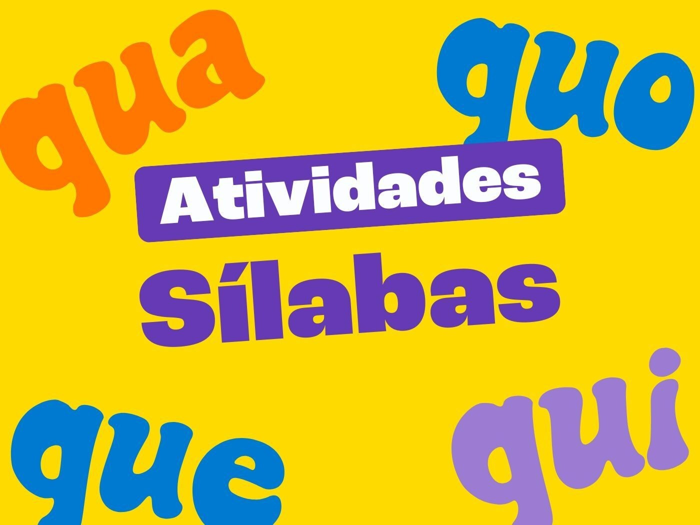 Atividades sobre as sílabas QUA QUE QUI QUO QUÃO (para imprimir) - Toda ...