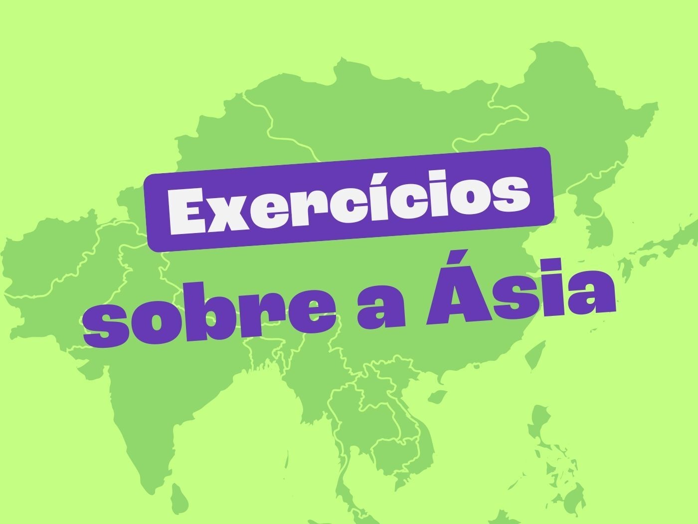 Exercício sobre a Ásia (com gabarito explicado) - Toda Matéria