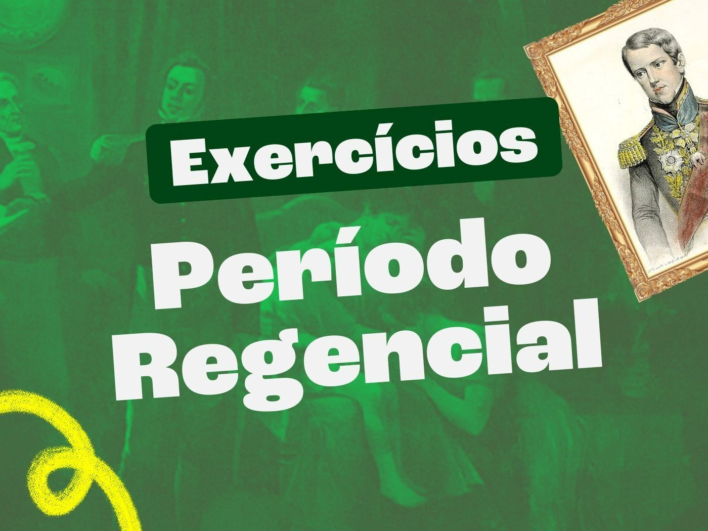 Exercícios sobre o Período Regencial (com comentários) - Toda Matéria