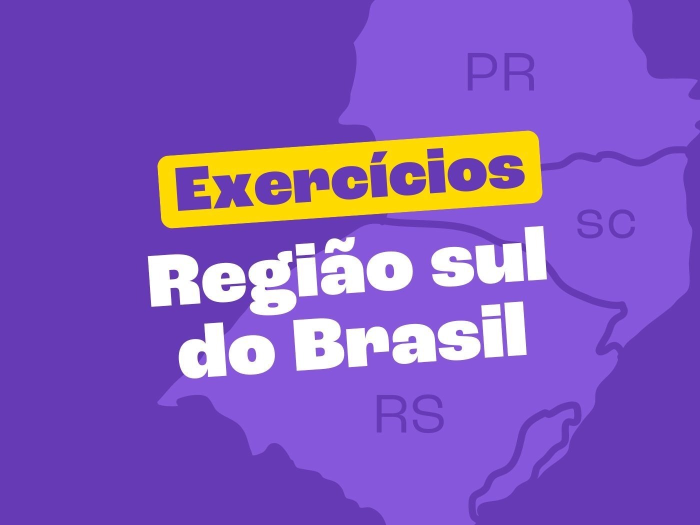 Exercícios sobre a Região Sul do Brasil (com gabarito) - Toda Matéria