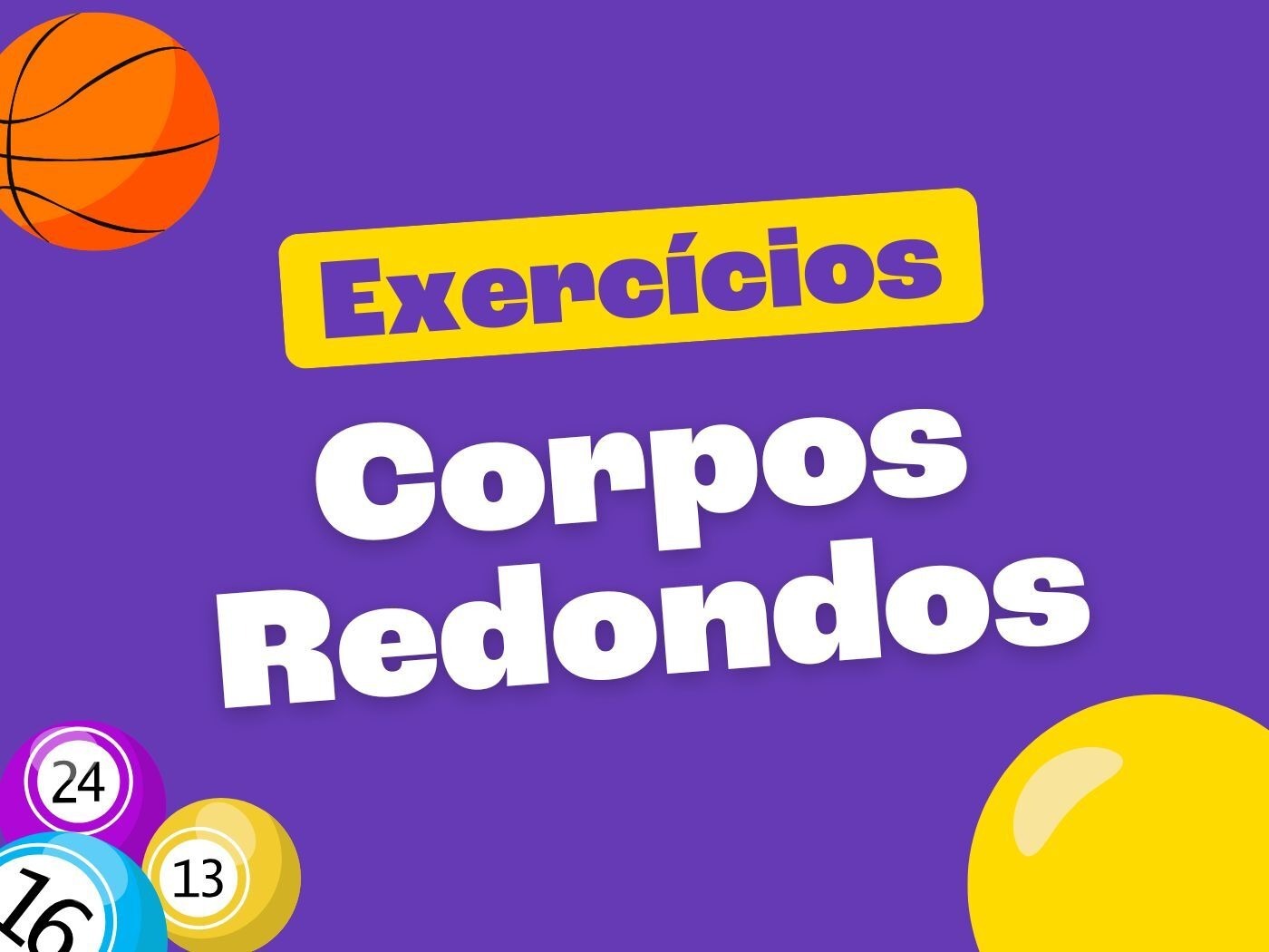 Exercícios sobre corpos redondos (com questões resolvidas) - Toda Matéria