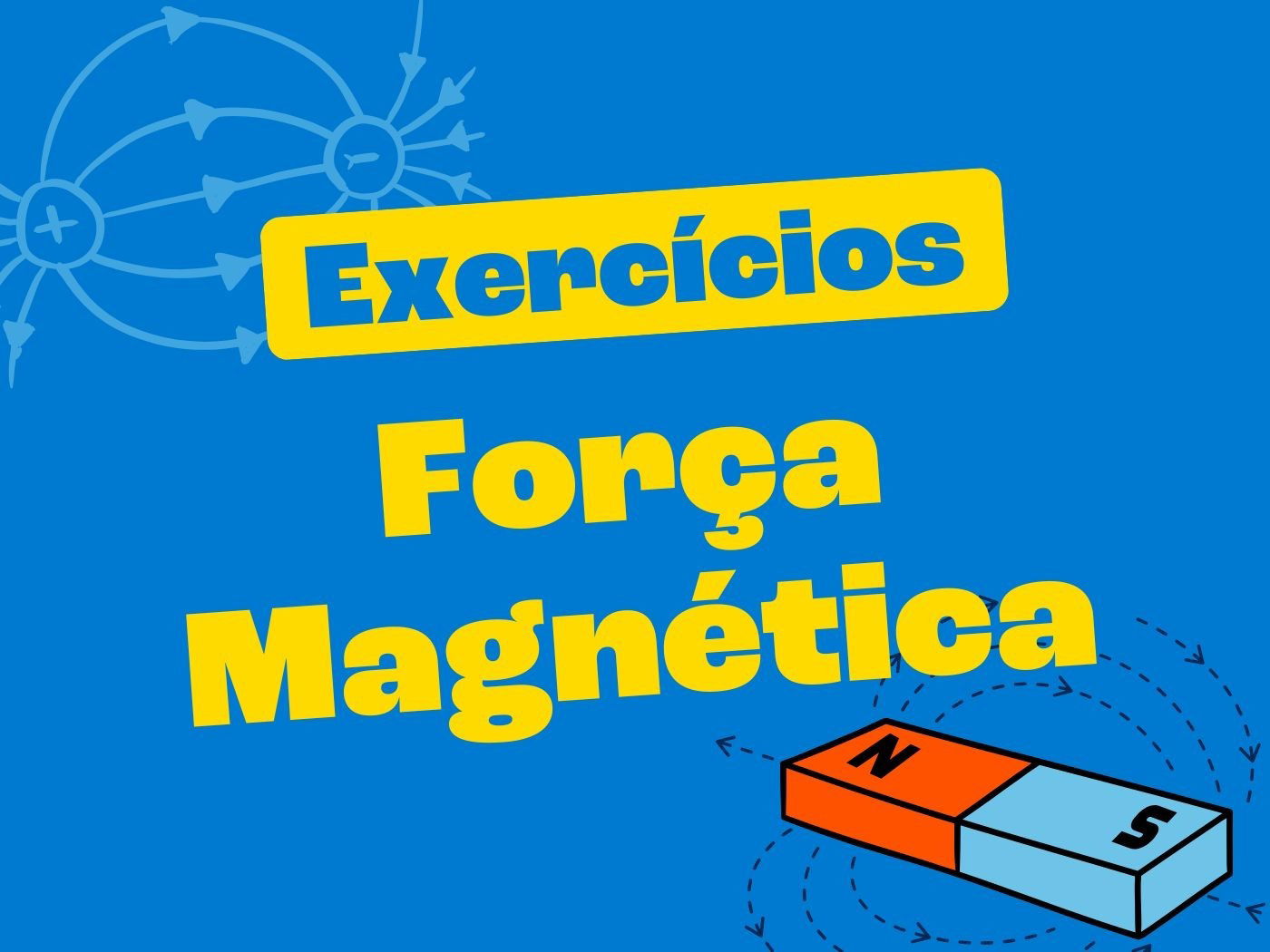 Exercícios sobre força magnética (com gabarito resolvido) - Toda Matéria