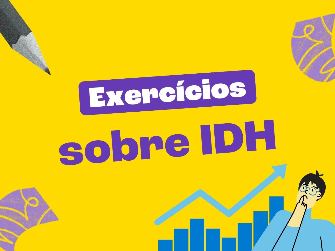 Exercícios sobre IDH (Índice de Desenvolvimento Humano) com gabarito ...