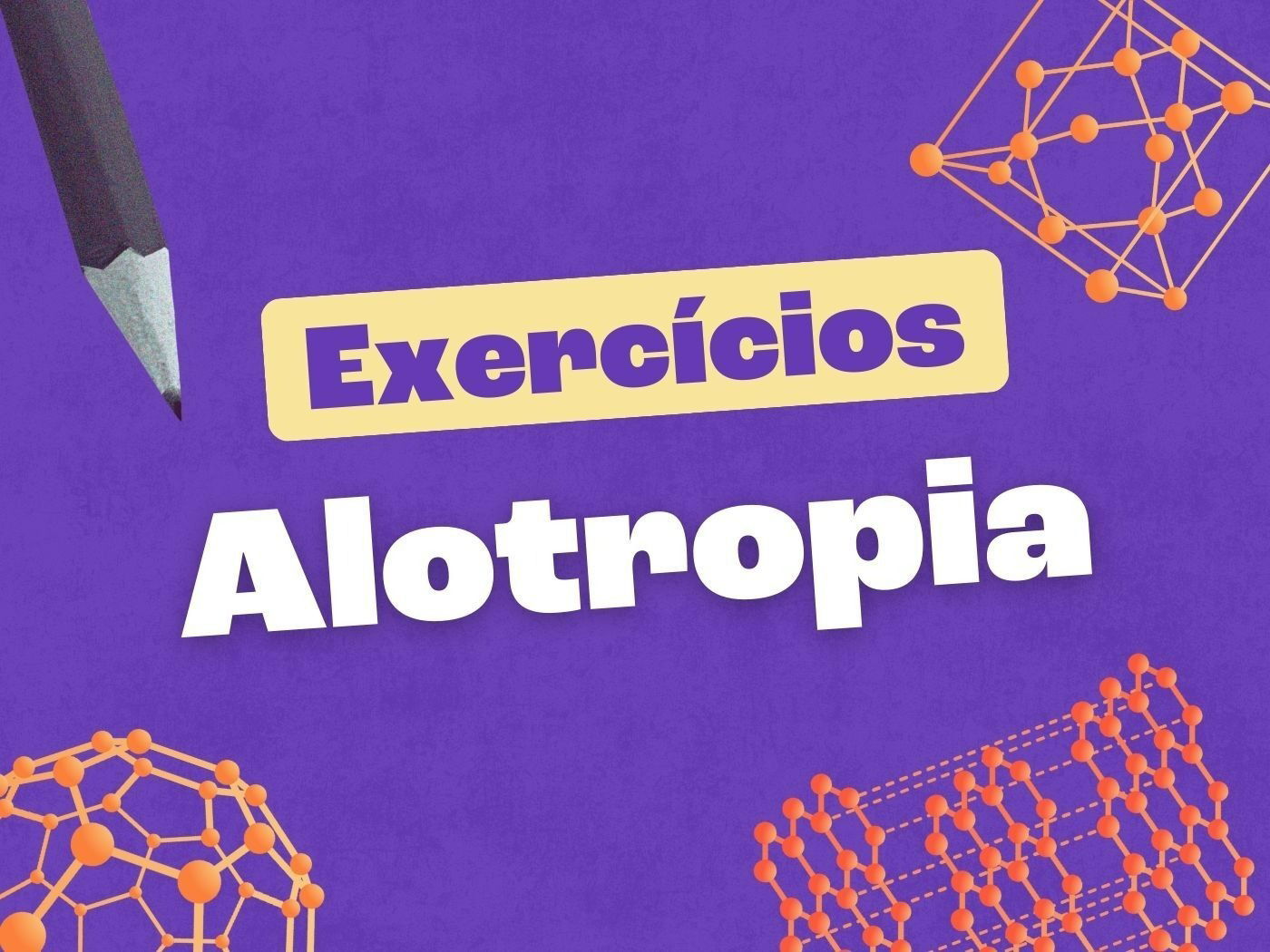 Exercício sobre alotropia (com questões resolvidas) - Toda Matéria
