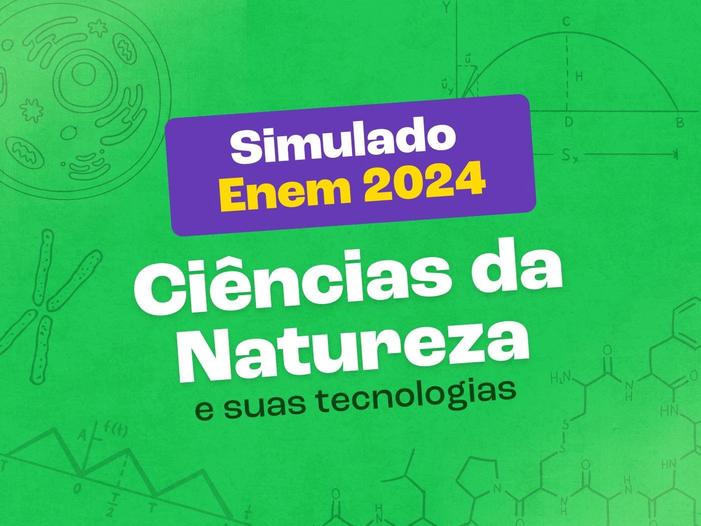 Simulado de Ciências da Natureza e suas Tecnologias (ENEM 2024) - Toda ...